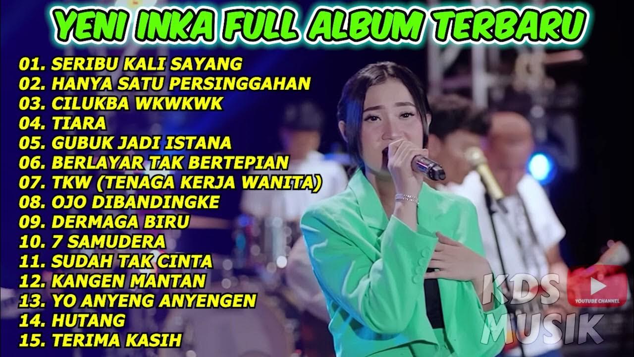 SERIBU KALI SAYANG YENI INKA FULL ALBUM TERBARU 2022 tanpa iklan - YouTube