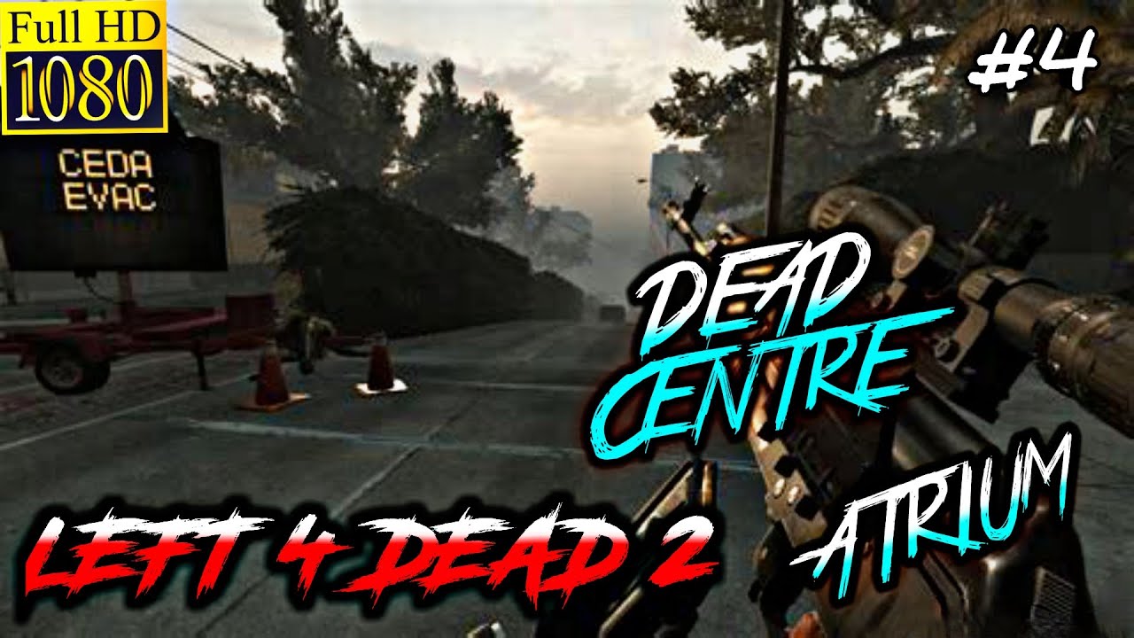 Left 4 Dead 2 : Dead Center - Atrium | Full HD 1080p60 Gameplay ...