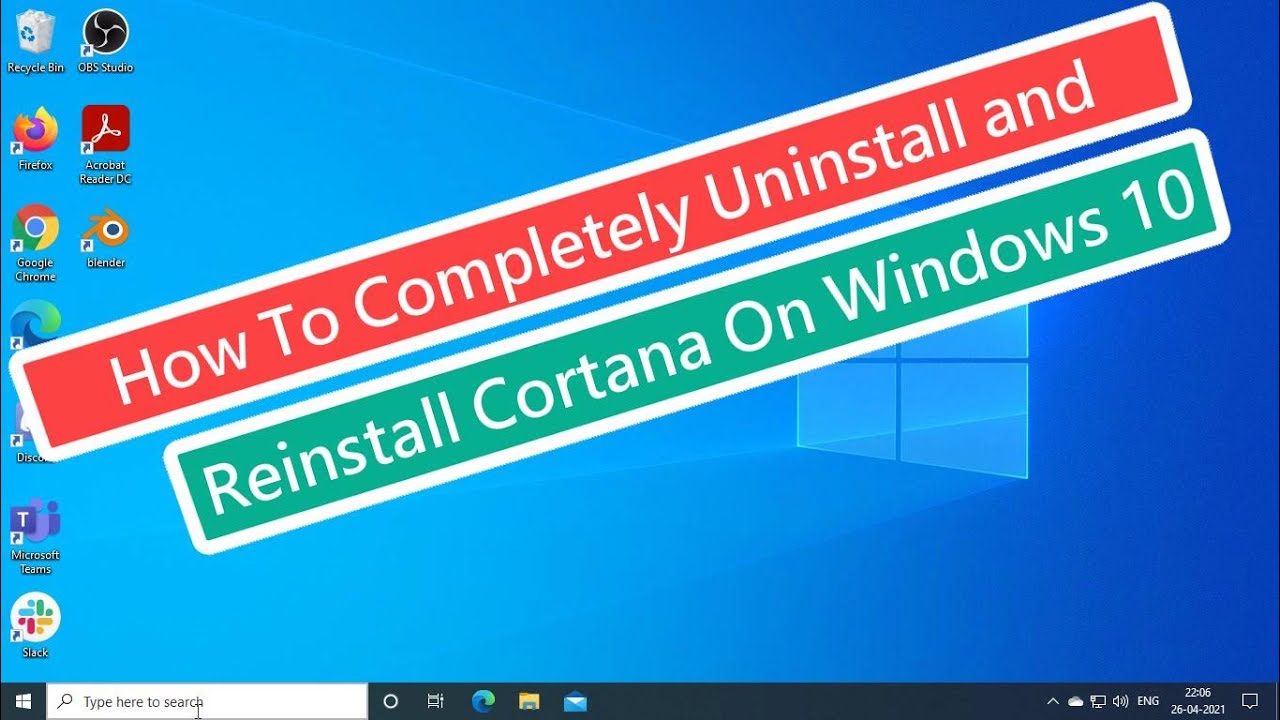 How To Completely Uninstall and Reinstall Cortana On Windows 10 ...