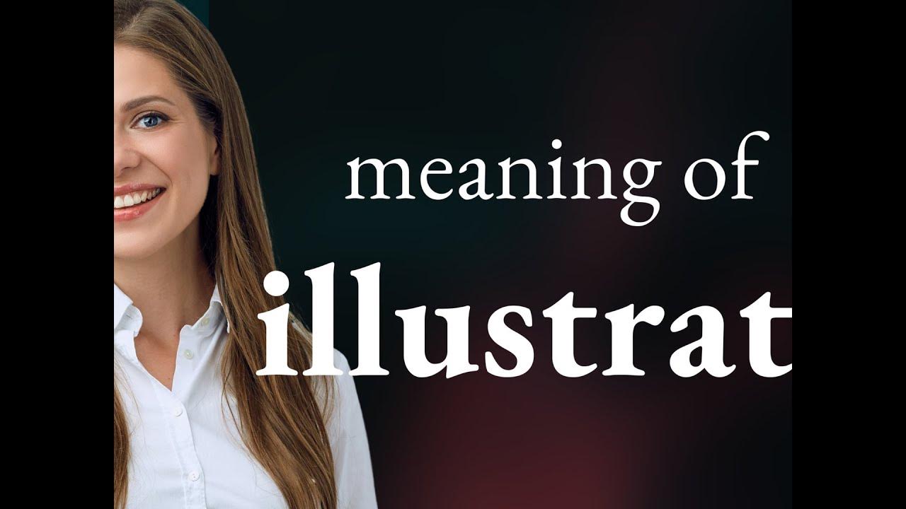 Illustrate What Is ILLUSTRATE Definition YouTube illustrate-what-is-illustrate-definition-youtube