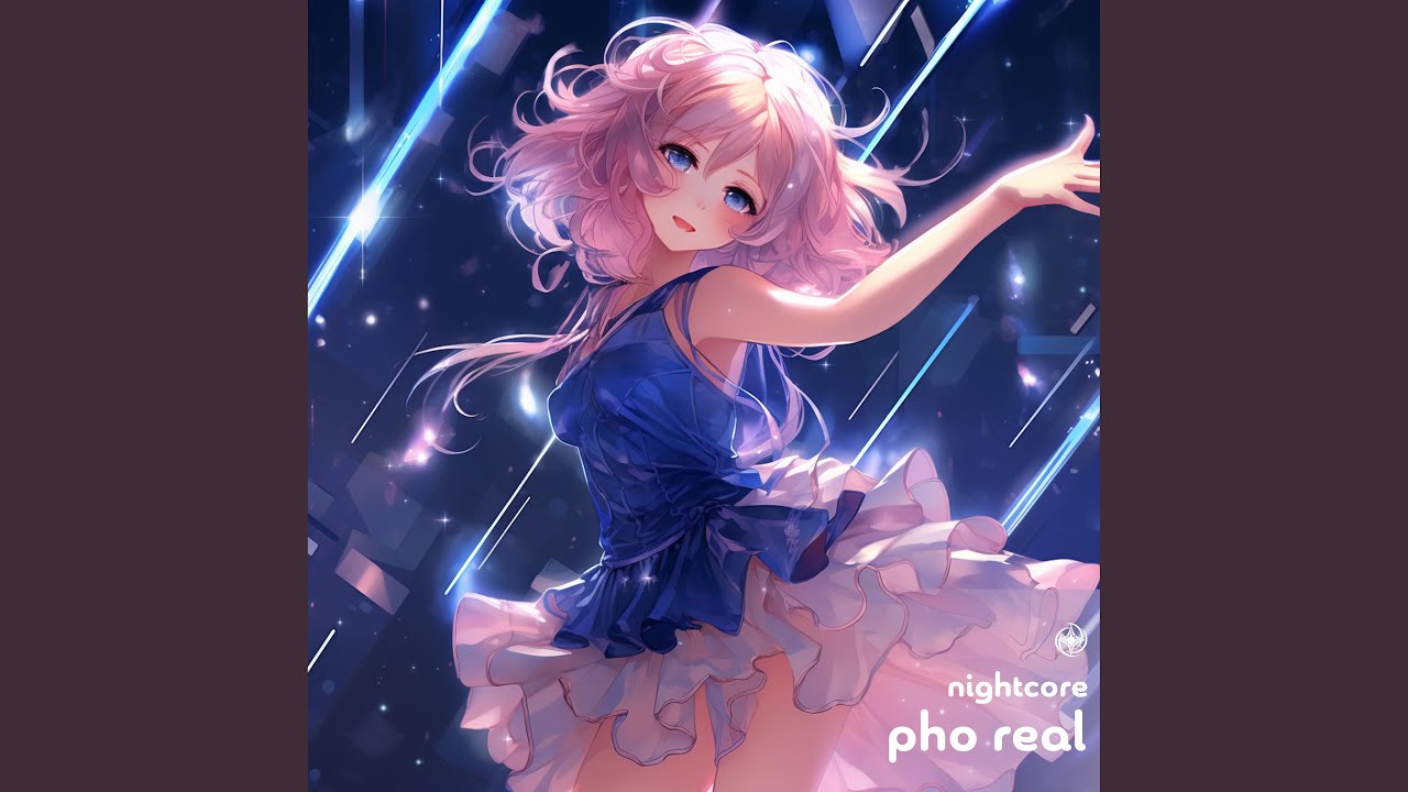 Pho Real (Nightcore) - YouTube