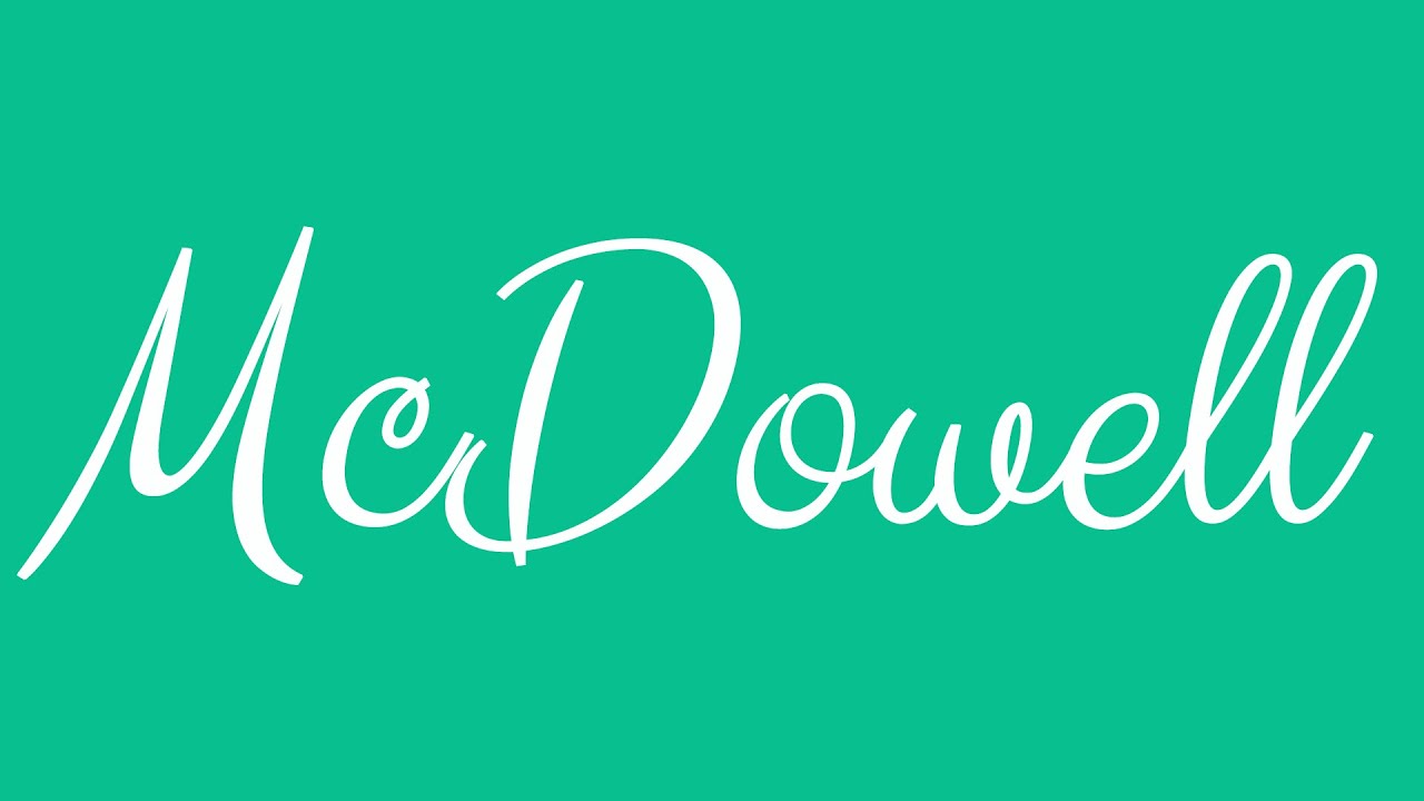 Learn how to Sign the Name McDowell Stylishly in Cursive Writing - YouTube
