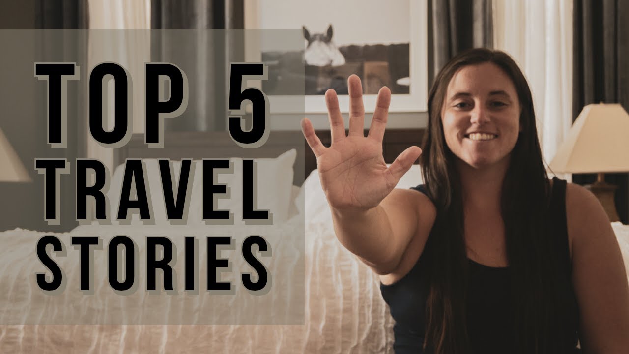 My Top 5 Travel Stories While Traveling Full Time - YouTube