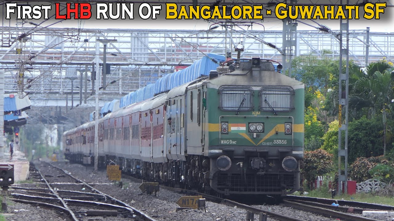 LHBfied Bangalore - Guwahati SUPERFAST Exp | 1st LHB Run 11Hrs 33Min ...