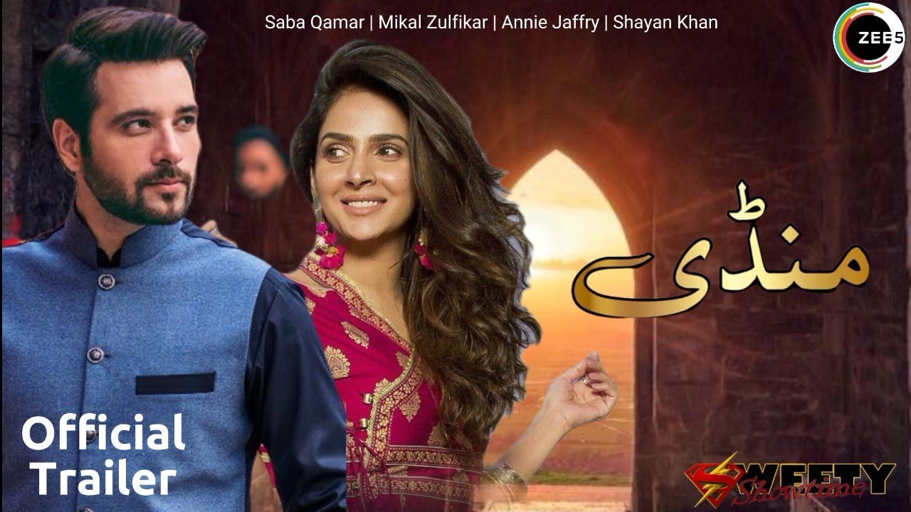 Mandi Zee5 Web Series - Saba Qamar Mikal Zulfikar Annie Jaffry Shayan ...