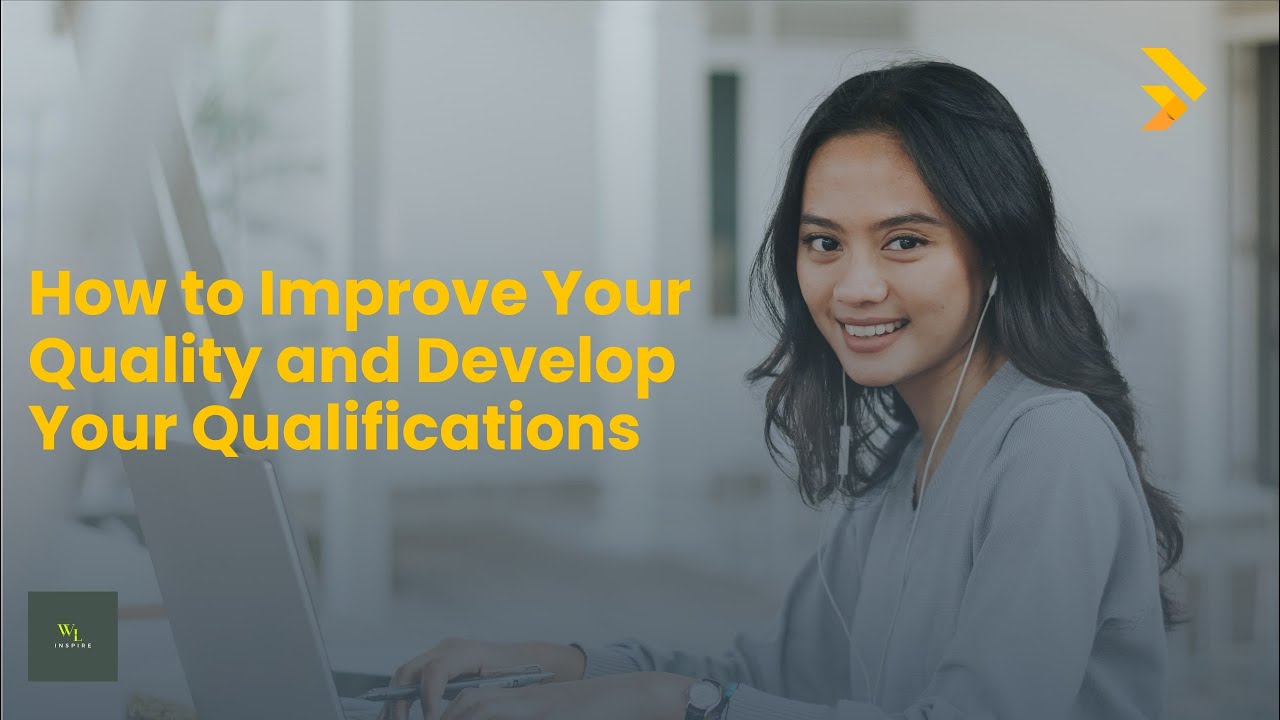 How to Improve Your Quality and Develop Your Qualifications - YouTube