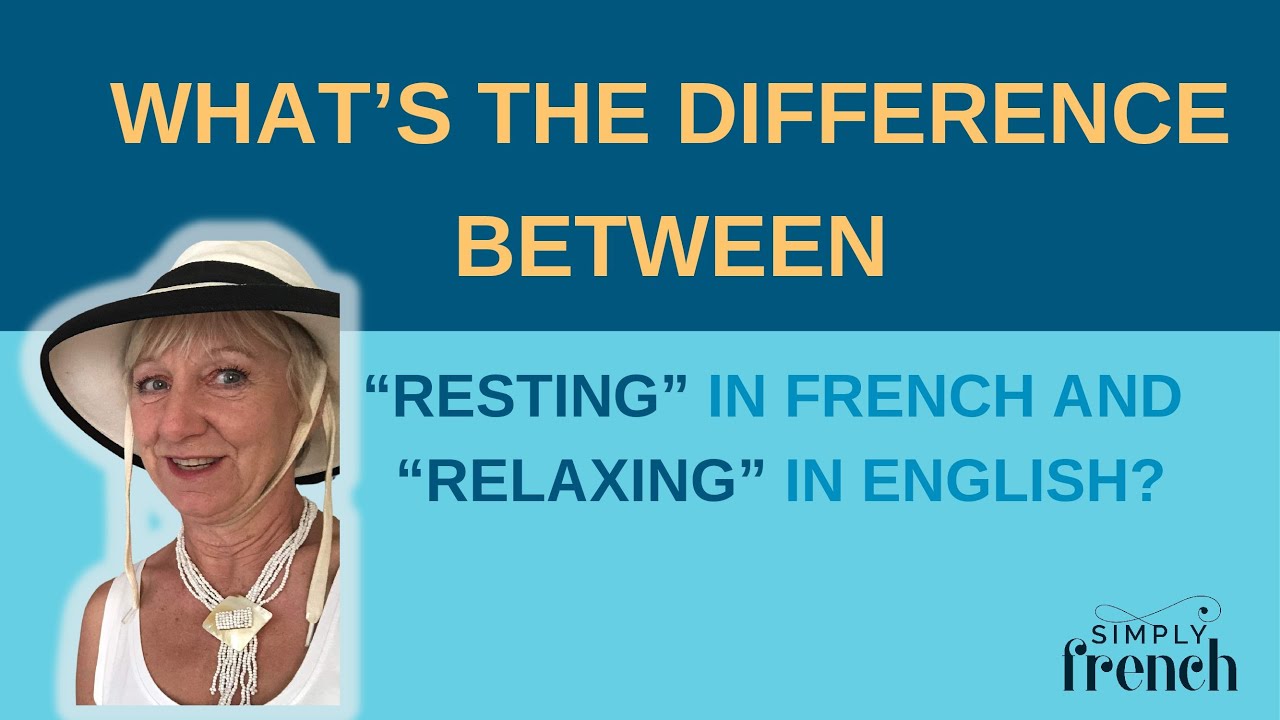 What’s the difference between “rester” in French and “relaxing” in ...