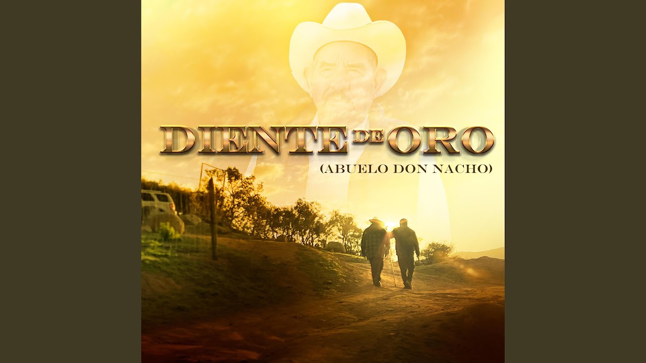 Diente de Oro (Abuelo Don Nacho) - YouTube