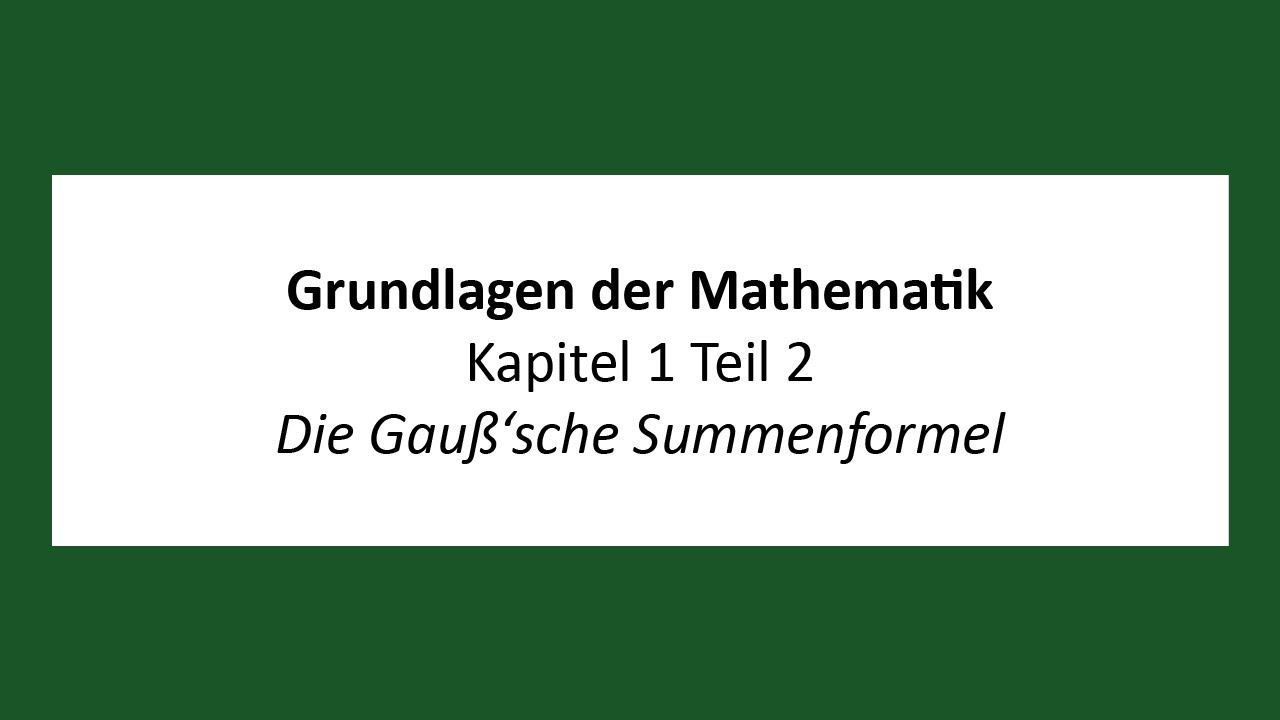 Die Gauß'sche Summenformel leicht erklärt – Grundlagen der Mathematik ...