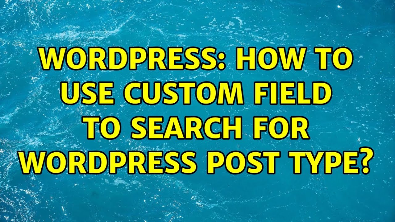 Wordpress How To Use Custom Field To Search For Wordpress Post Type wordpress-how-to-use-custom-field-to-search-for-wordpress-post-type