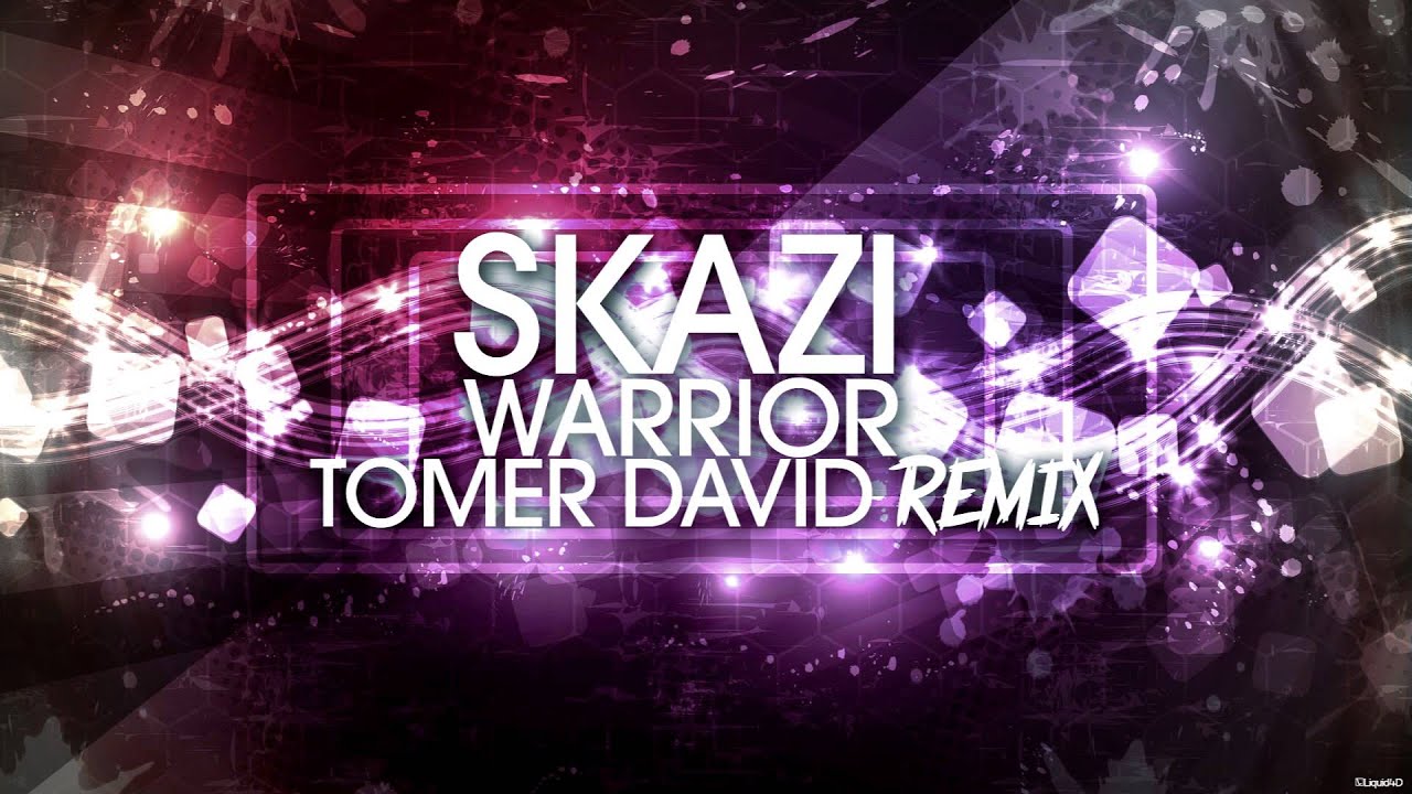 Skazi - Warrior ( Tomer David Remix ) - YouTube