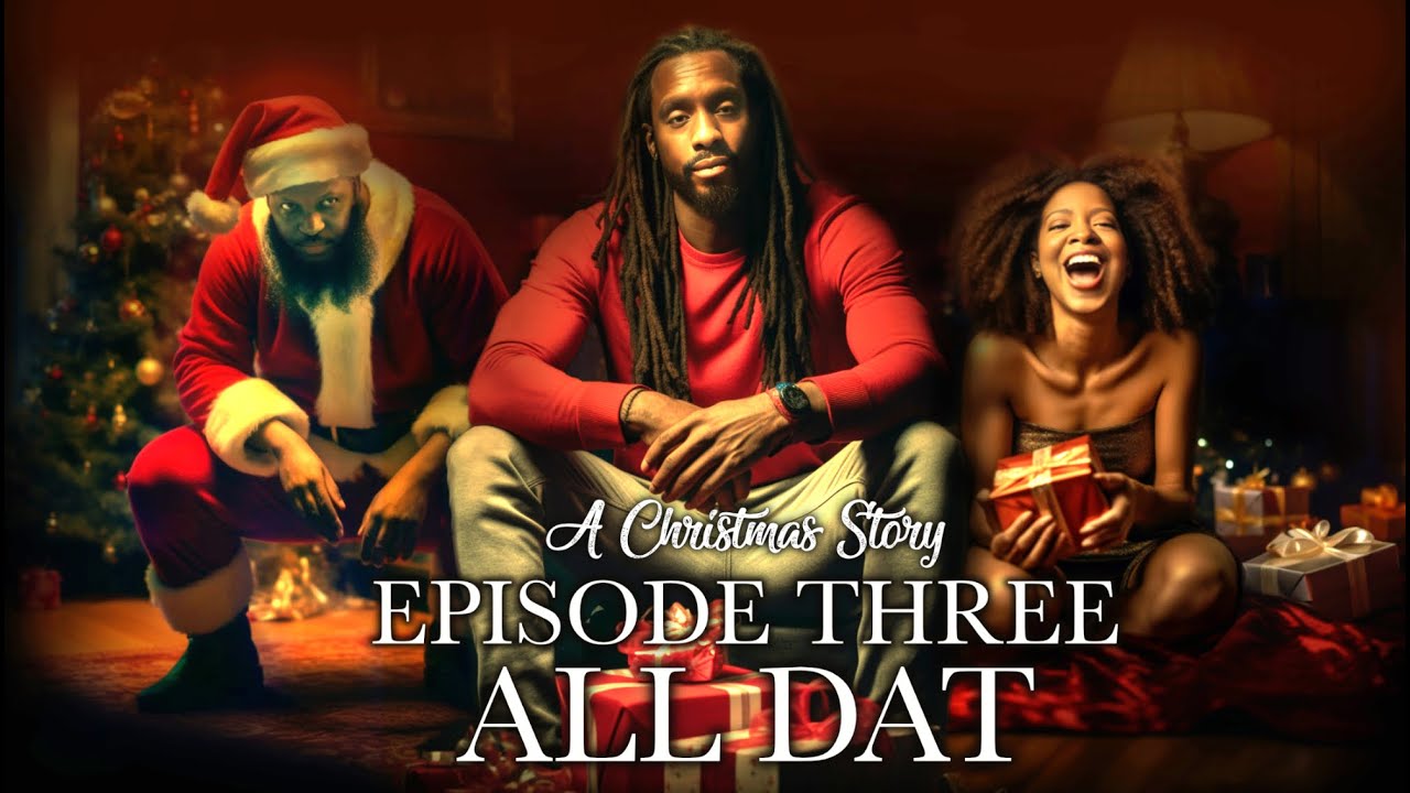 ALL DAT ( A Christmas Story - Episode 3) - RemBunction @MastamindProductions - YouTube