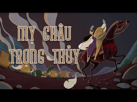 CHUYỆN TÌNH MỴ CHÂU TRỌNG THỦY -LOVE STORY OF PRINCESS MY CHAU Chênh ...