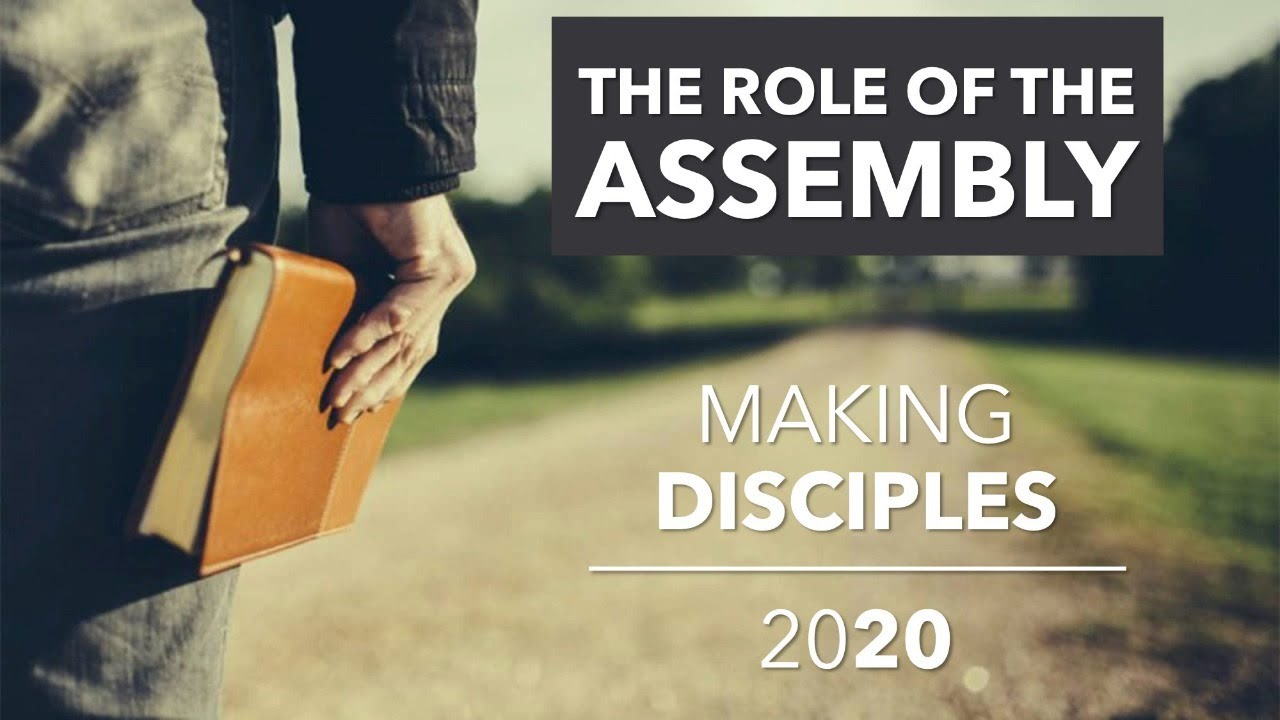 Making Disciples: The Role Of The Assembly - YouTube