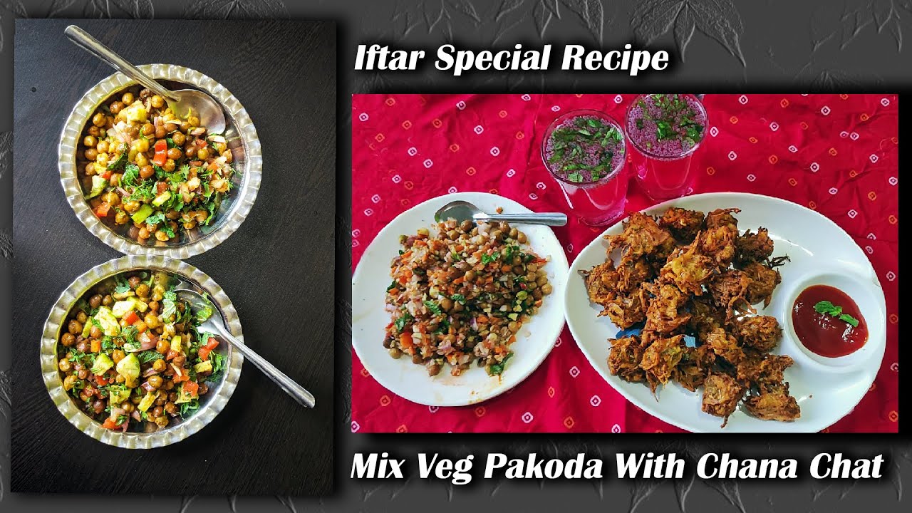 Mix Veg Pakoda with Chana Chat Recipe | Iftar Special Mix Veg Pakoda ...