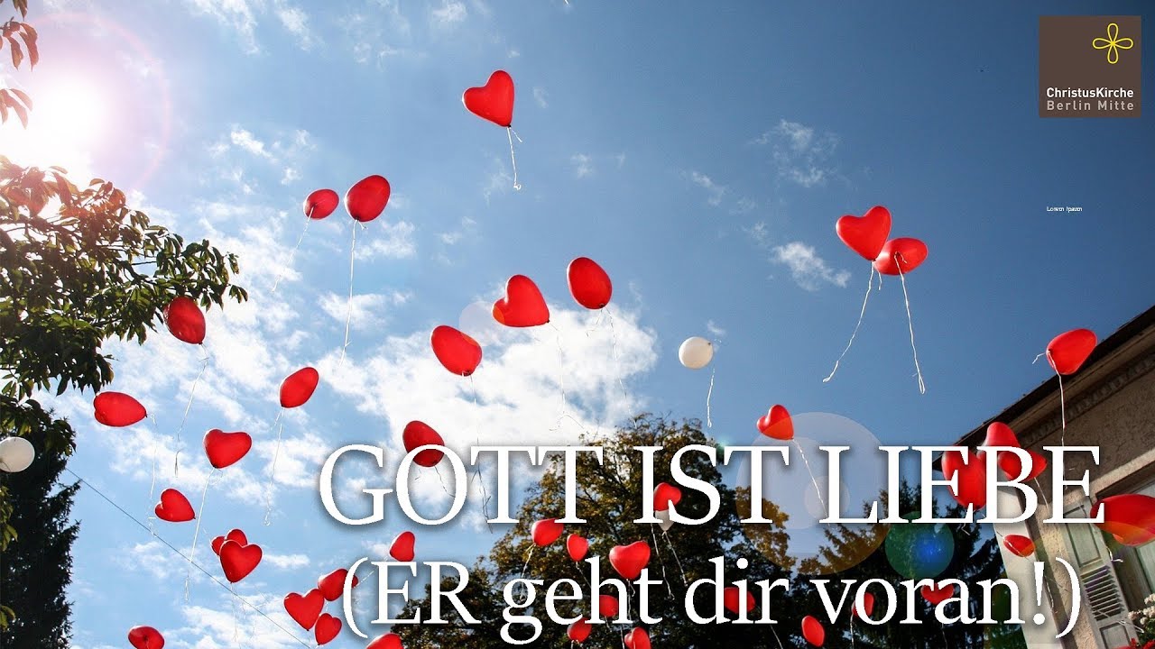 Gott ist Liebe - YouTube
