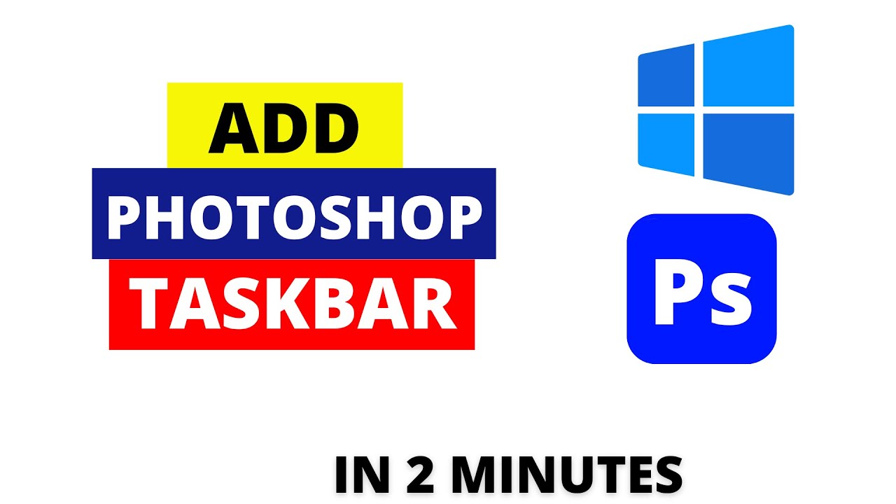 How to Add Photoshop to Taskbar on Windows 10 | How to Pin Photoshop to ...