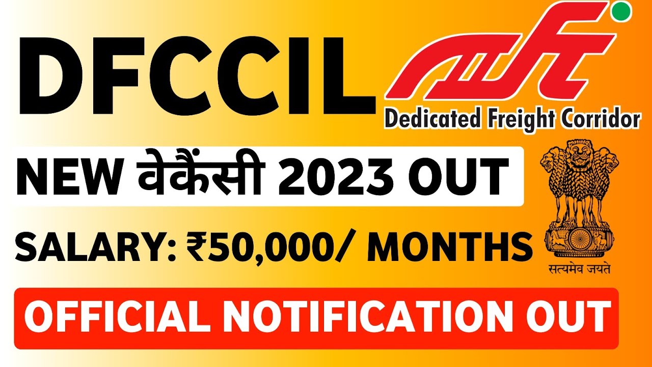 DFCCIL Recruitment 2023 | DFCCIL New Vacancy 2023 | DFCCIL Railway Jobs ...