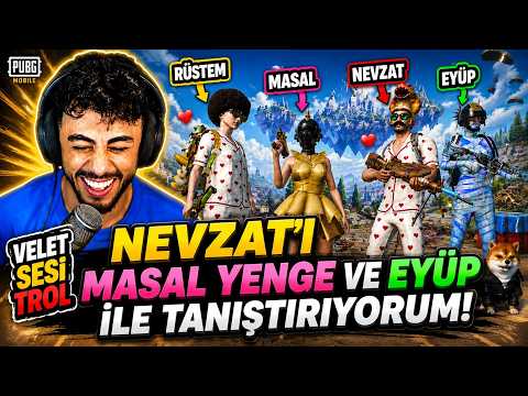 NEVZAT’I MASAL YENGE VE EYÜP İLE TANIŞTIRDIM! 😂 (Velet Sesi) - PUBG Mobile