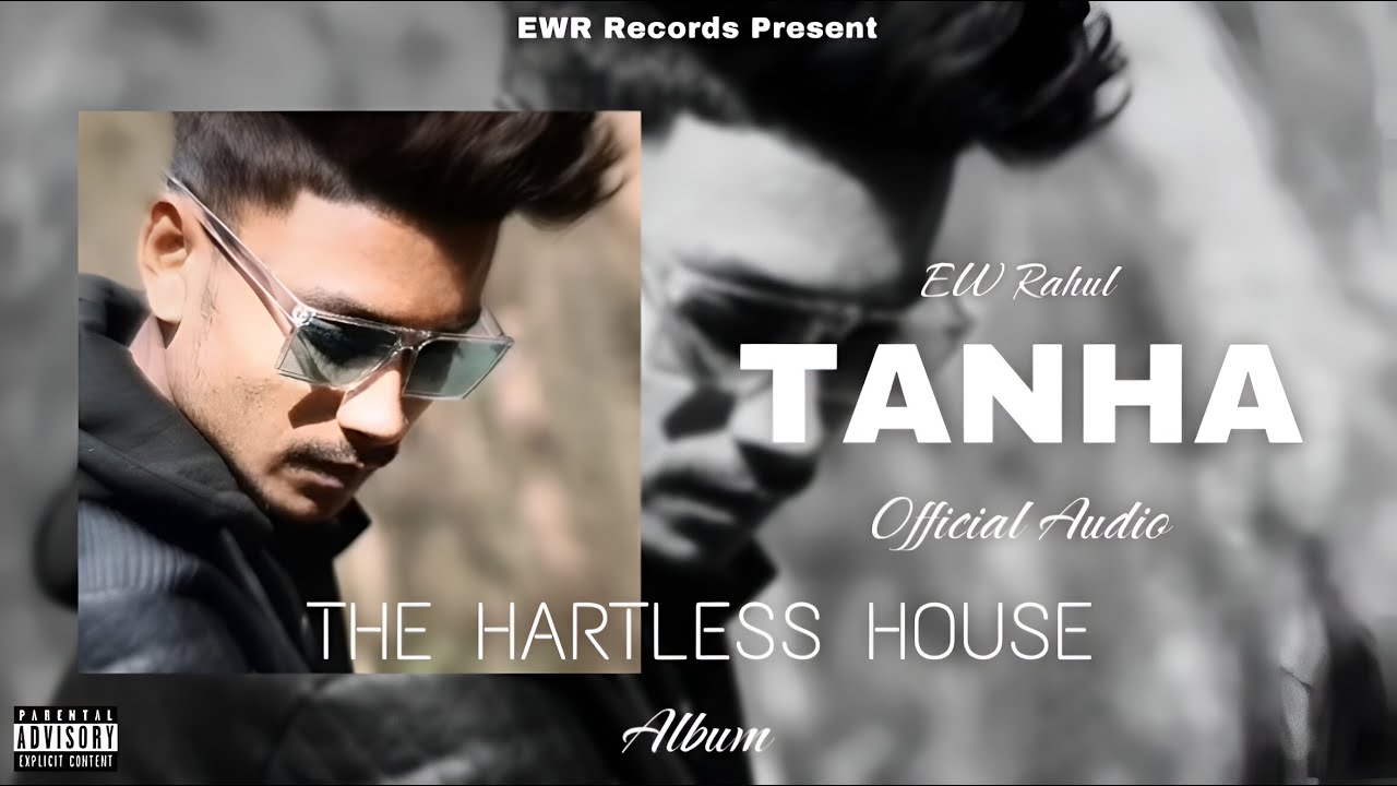 EW Rahul - Tanha (Official Audio ) | The Hartless House Album | Prod By ...