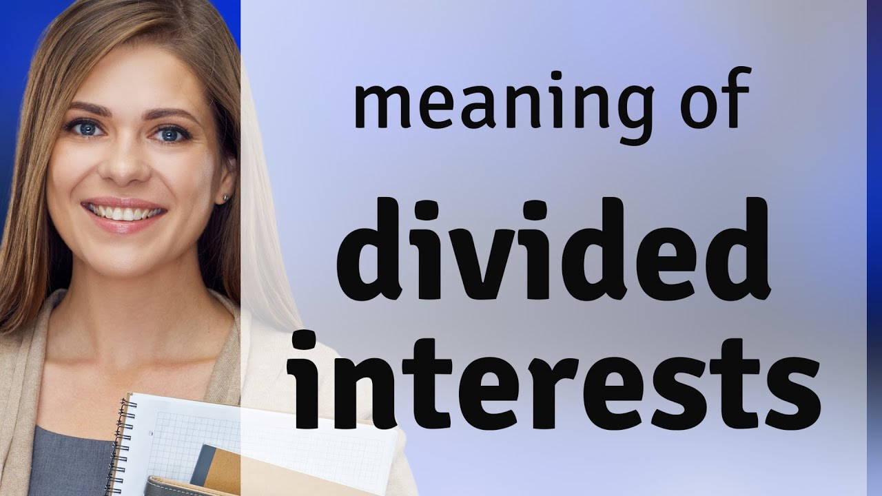 Understanding "Divided Interests": A Guide for English Learners - YouTube