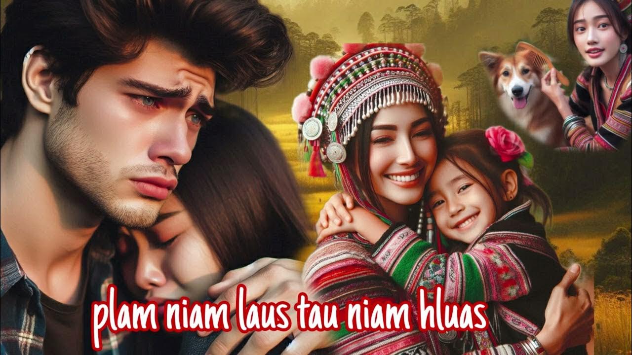 dab neeg hmoob plam niam laus tau niam hluas 28/07/2024 - YouTube