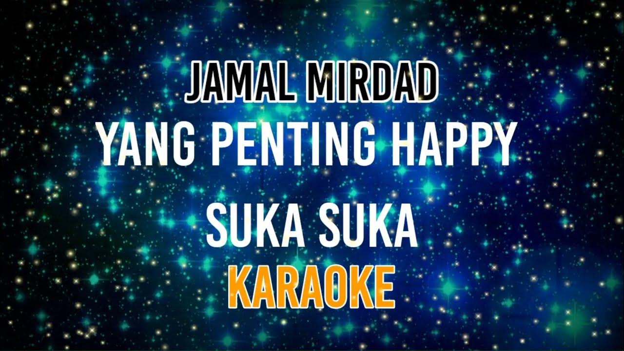YANG PENTING HAPPY KARAOKE - JAMAL MIRDAD - YouTube
