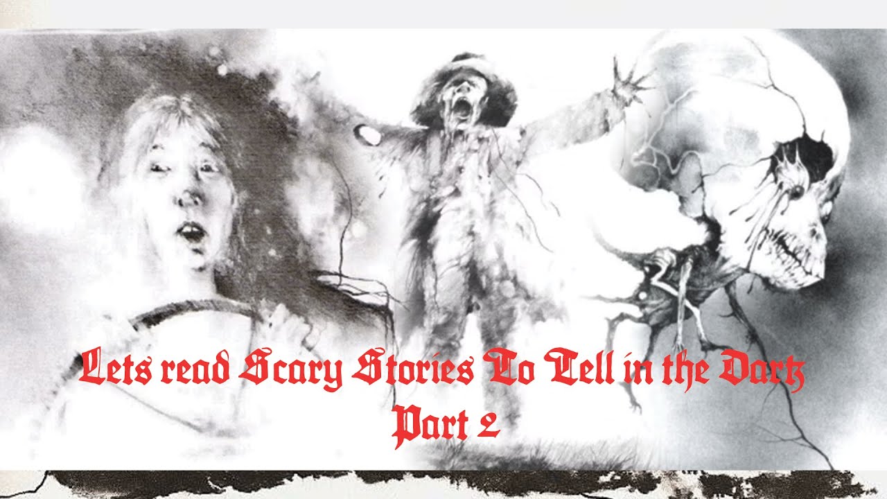 Scary Stories to Tell in the Dark - Story Reading Part 2 - YouTube