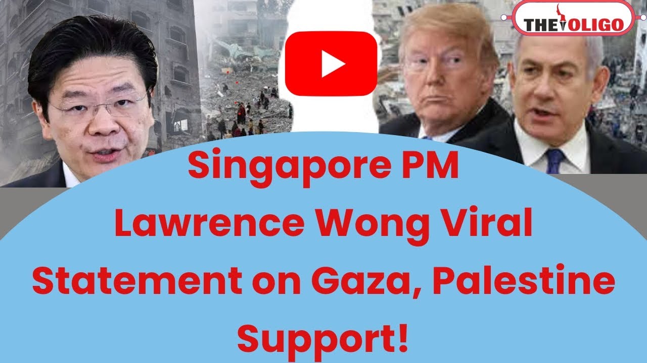 PM Wong Defends Gaza: Singapore PM Lawrence Wong Defends Gaza and Slams ...