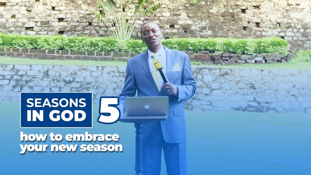 Seasons in God 5 | How to Embrace your New Season - YouTube