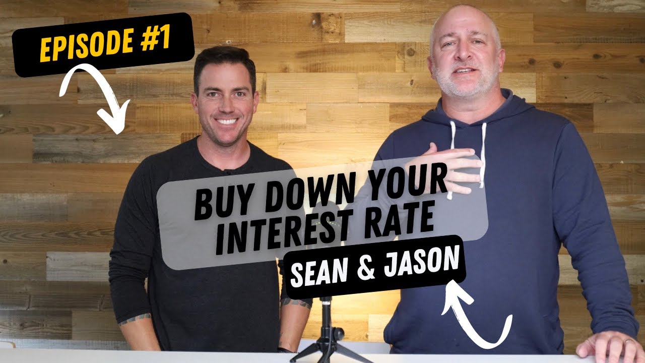 Episode #1: Buy Down Your Interest Rate - w/Sean & Jason - YouTube
