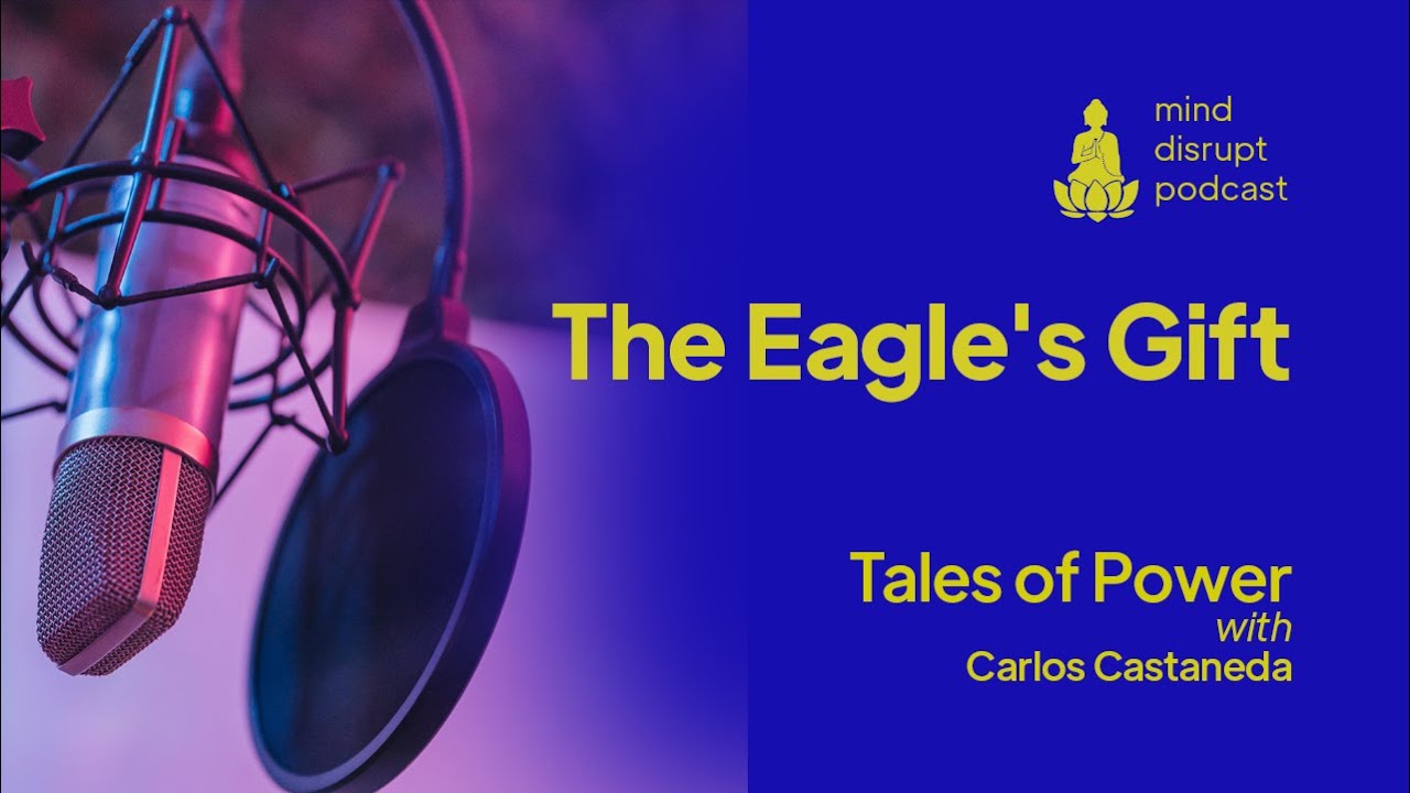The Eagle's Gift | Carlos Castaneda - YouTube