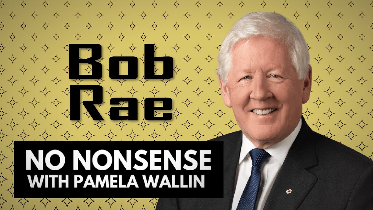 The Global Conversation with UN Ambassador Bob Rae | No Nonsense with ...