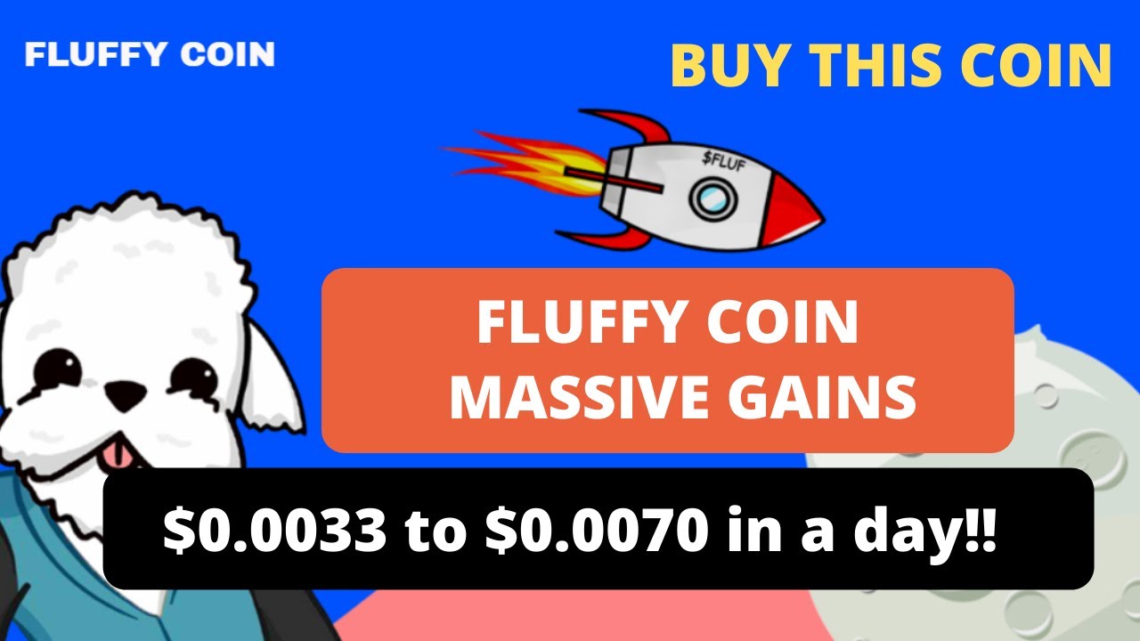 FLUFFY COIN Massive Gains | $0.0033 to $0.0070 in a day!! - YouTube