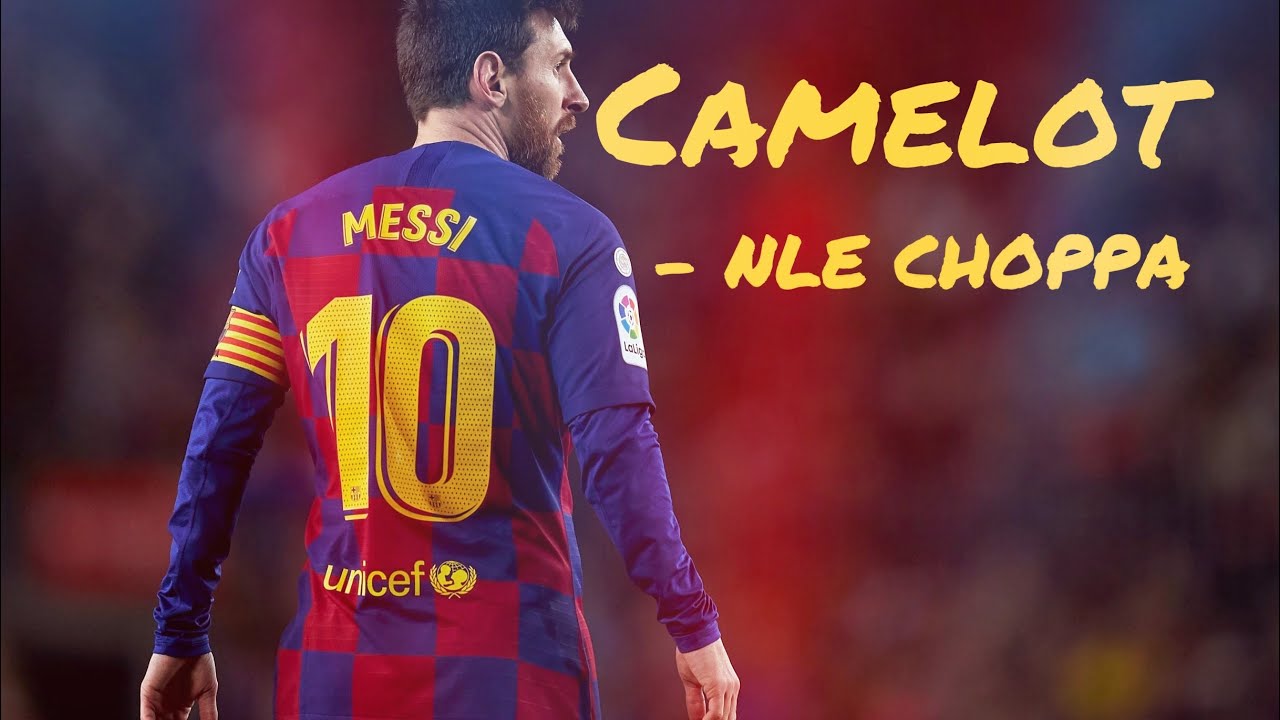 Messi 2020 Goals & Skills NLE Choppa - Camelot - YouTube