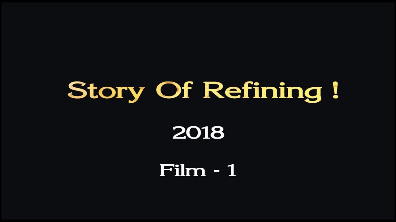 Film 1 Story of Refining - YouTube