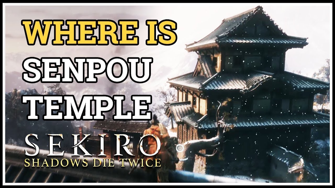 Where is Senpou Temple Sekiro Shadows Die Twice - YouTube