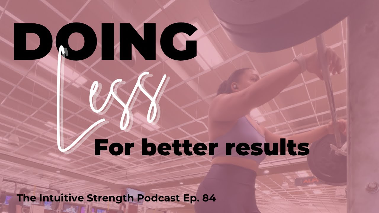 84 Optimize your Workout Results by Doing LESS - YouTube