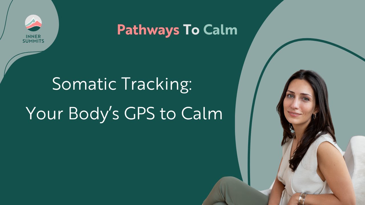 Somatic Tracking: Your Body's GPS to Calm - YouTube