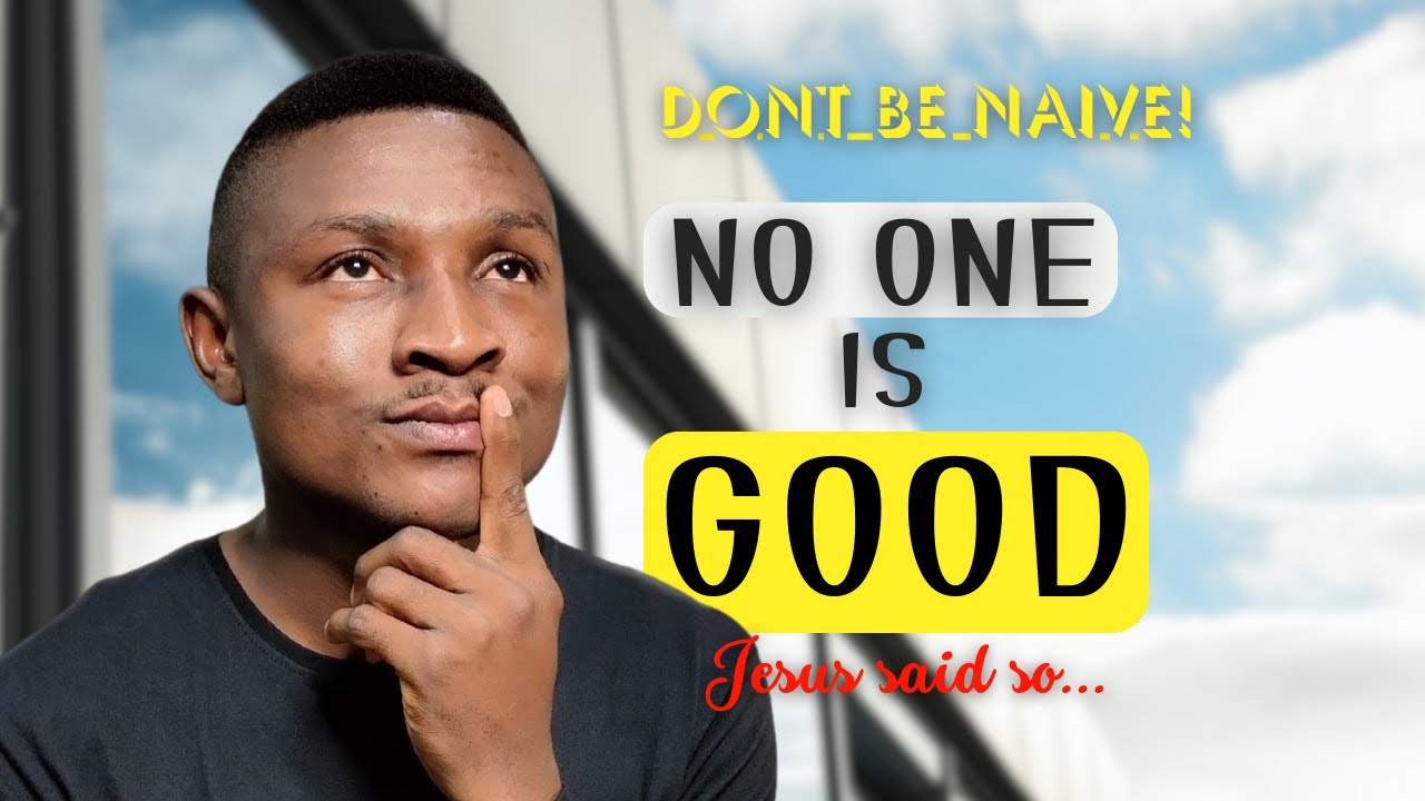 Jesus Himself Said, NO ONE is GOOD Except GOD. How can you become Good ...