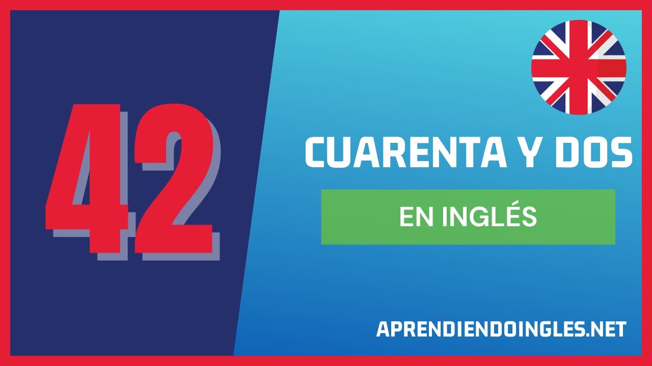 CÓMO se dice CUARENTA Y DOS en INGLÉS 2022 4️⃣2️⃣ ESCRIBIR FORTY-TWO ...