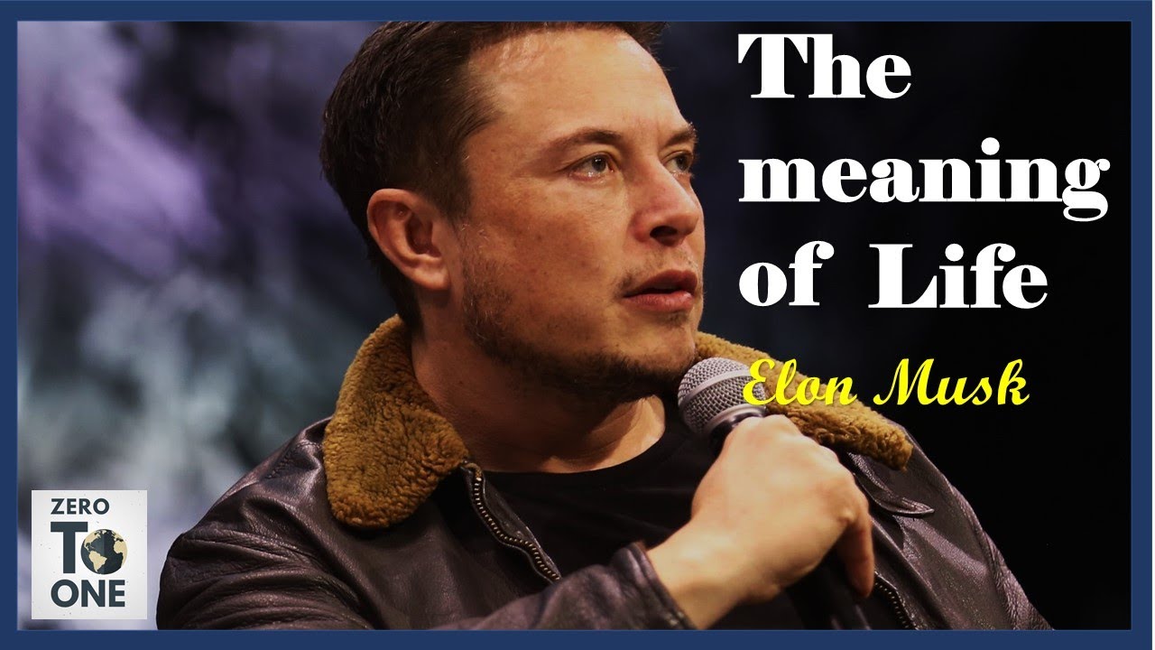 Elon Musk-The meaning of life | Motivational video | Zero to One. - YouTube