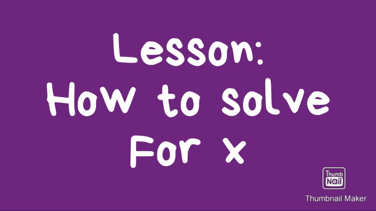 SIMPLE MATHS | SOLVING FOR X | STEP BY STEP - YouTube
