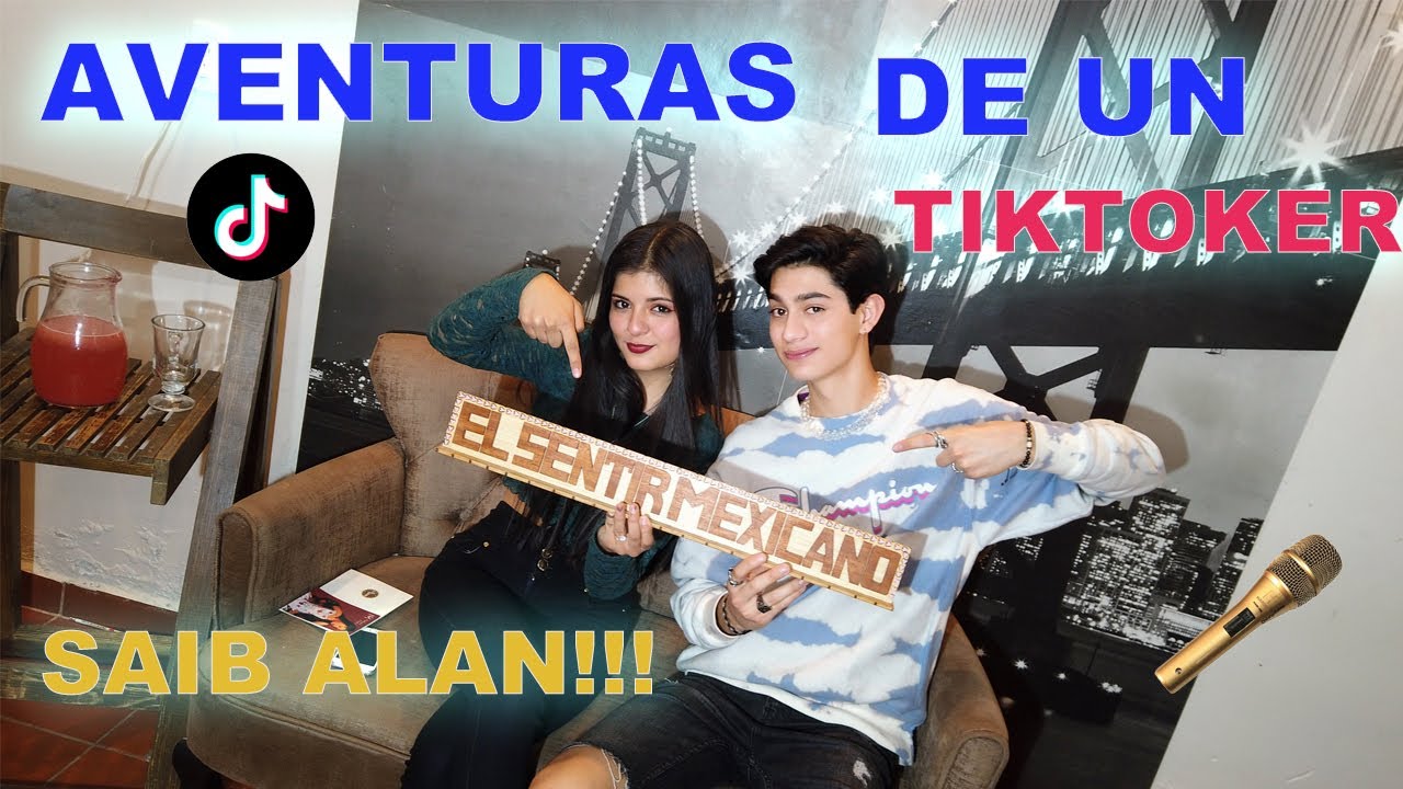 AVENTURAS DE UN TIKTOKER (EN ENTREVISTA CON SAIB ALAN). - YouTube