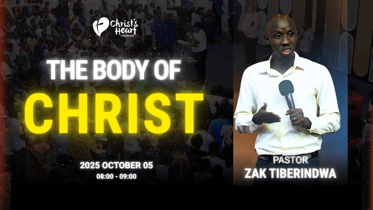 The Body of Christ - Pr Zak Tiberindwa | Sunday 1st Service | CHC ...
