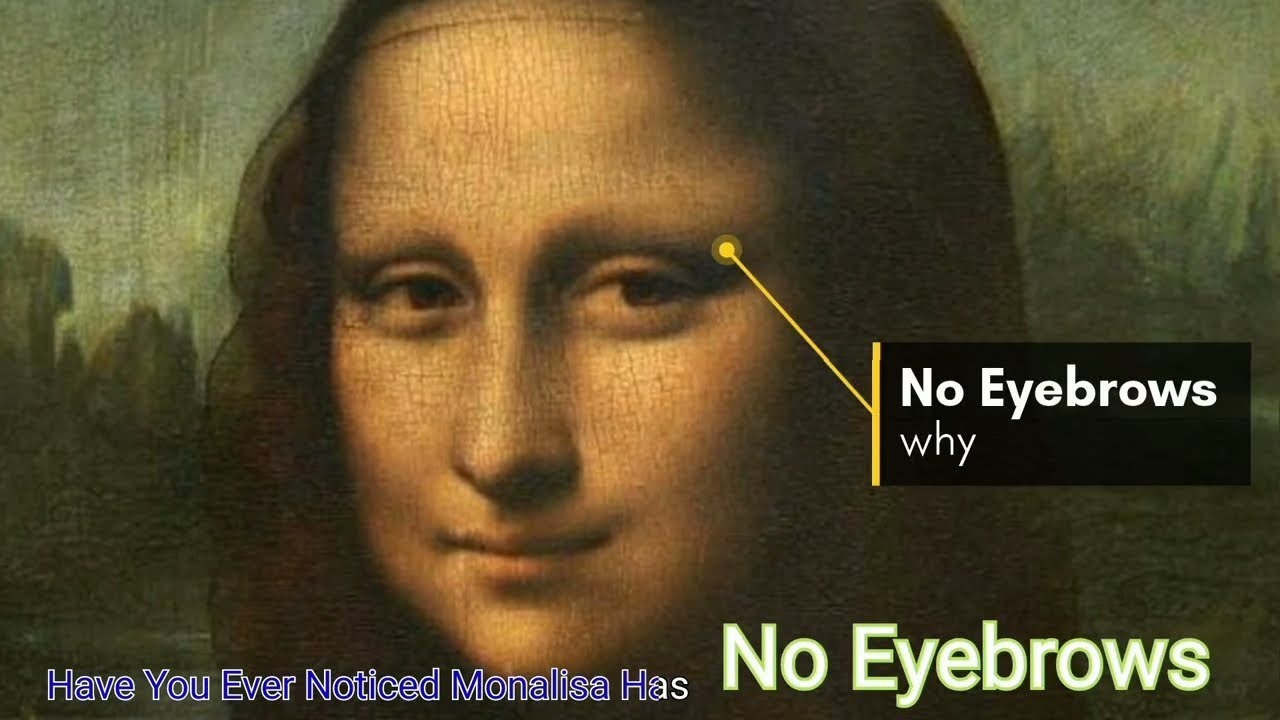 Why Mona Lisa Doesn’t Have Eyebrows??? - YouTube