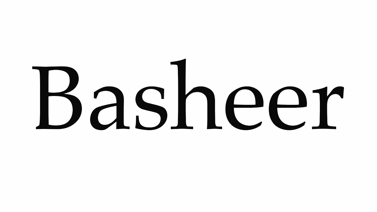How to Pronounce Basheer - YouTube