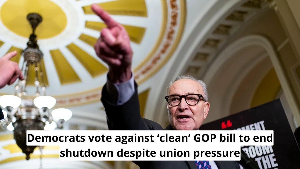 Democrats vote against ‘clean’ GOP bill to end shutdown despite union ...