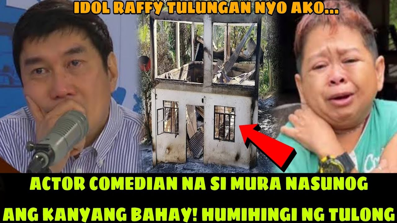 Actor Comedian na si Mura Nasunog,Ang kanyang Bahay! Humihingi ng ...