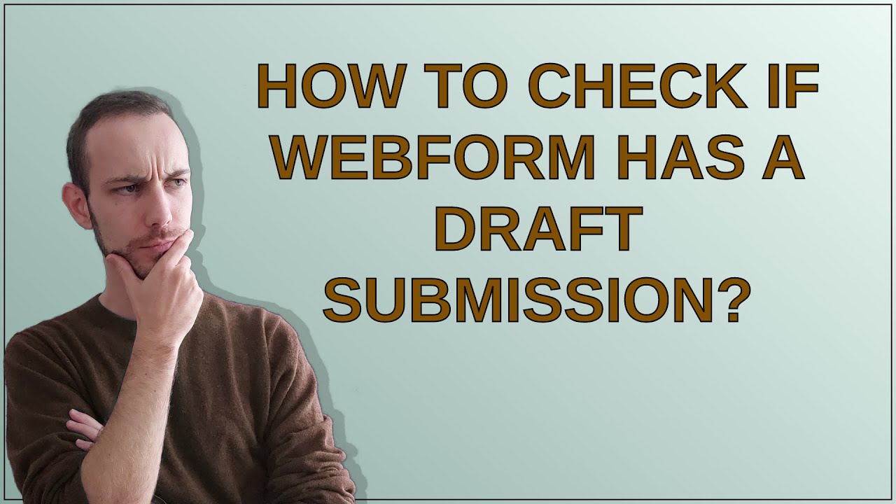 How to check if webform has a draft submission? - YouTube